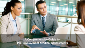 Pre-Employment Medical Assessments: A Comprehensive Guide | Welleazy
